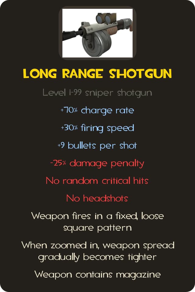 LONG RANGE SHOTGUN Level -99 sniper shotgun +10% charge rate +30% ...