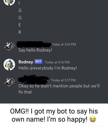 Say hello Rodney! Rodney Hello @everybody I'm Rodney! Okay so he didn't ...