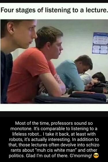 Four stages of listening to a lecture. Most of the time, professors ...