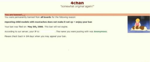 4chan "somewhat original again!* You were permanently banned from all ...