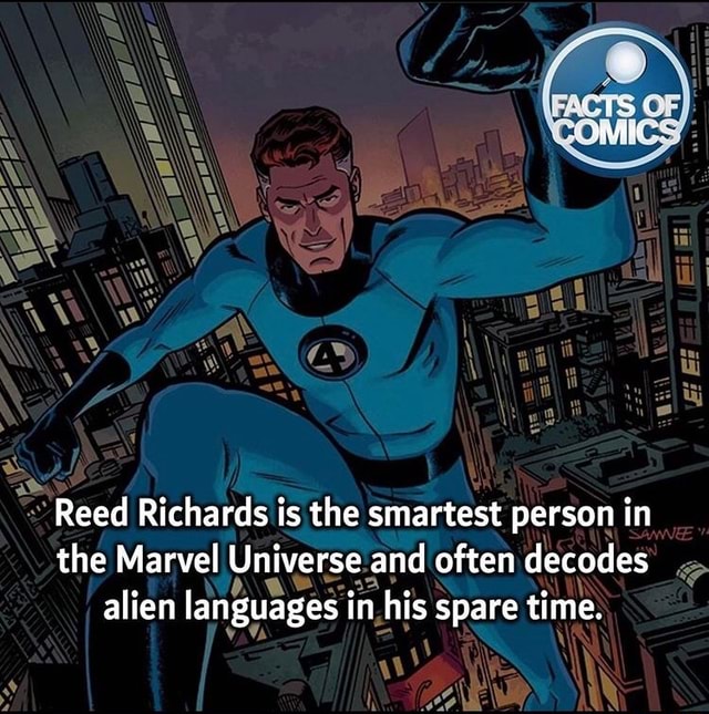 Reed Richards is the smartest person in the Marvel Universe and often ...