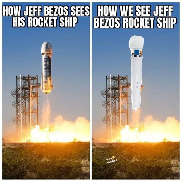 HOW /JEFF BEZOS SEES} HOW WE SEE JEFF BEZOS) ROCKET, SHIP. - America’s ...