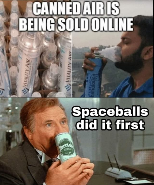 Spaceballs invented the Canned Air first - CANNED AIR IS BEING SOLD ...