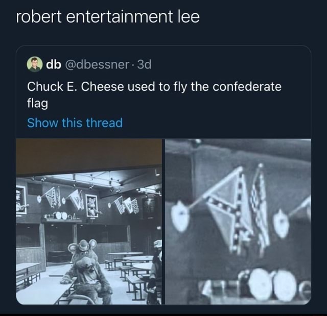 Robert entertainment lee db @dbessner- Chuck E. Cheese used to fly the ...