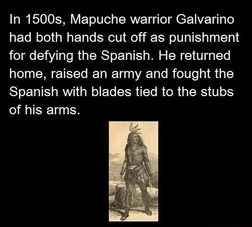 In 1500s, Mapuche warrior Galvarino had both hands cut off as ...