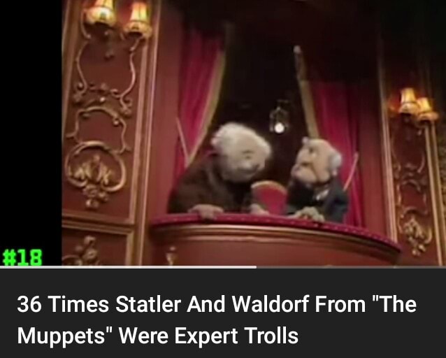 I 36 Times Statler And Waldorf From "The Muppets" Were Expert Trolls ...