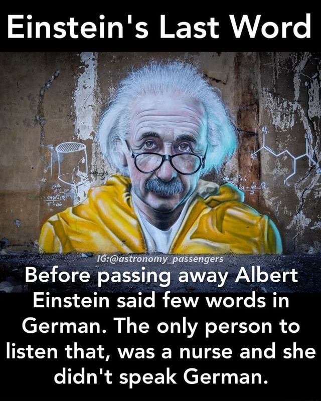 Einstein's Last Word Before passing away Albert Einstein said few words ...