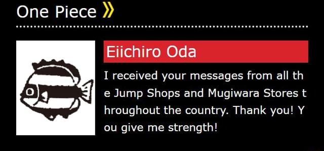 One Piece Eiichiro Oda I received your messages from all th ee Jump ...