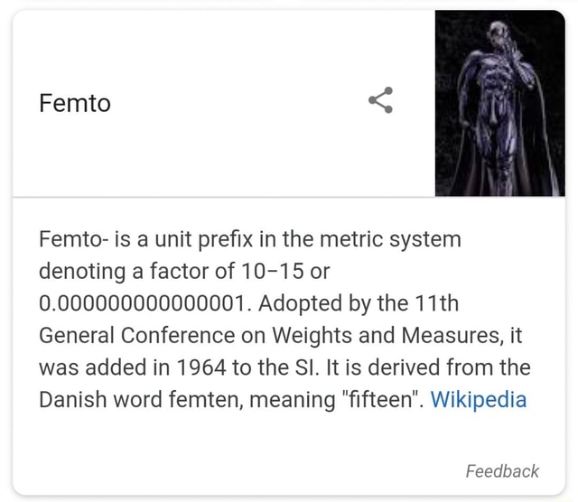Femto Femto- is a unit prefix in the metric system denoting a factor of ...