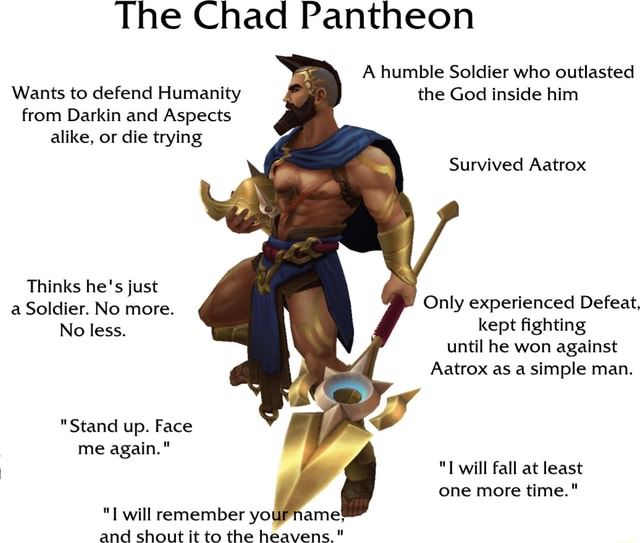 The Chad Pantheon A humble Soldier who outlasted the God inside him ...