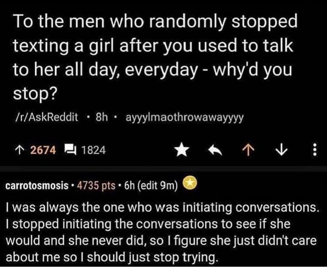 To the men who randomly stopped texting a girl after you used to talk ...