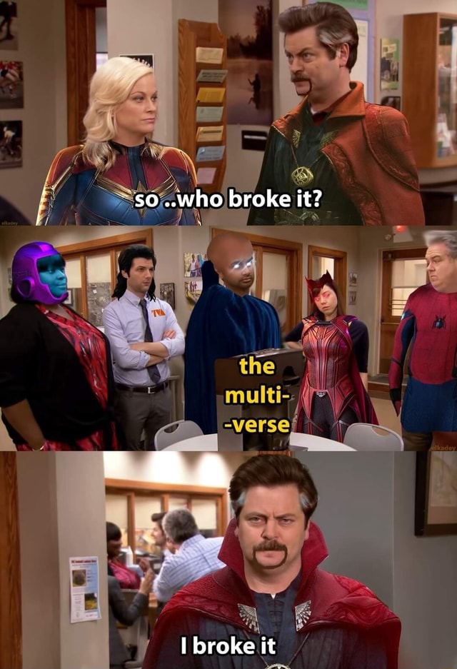 ~ so ..who broke it? I broke it - iFunny