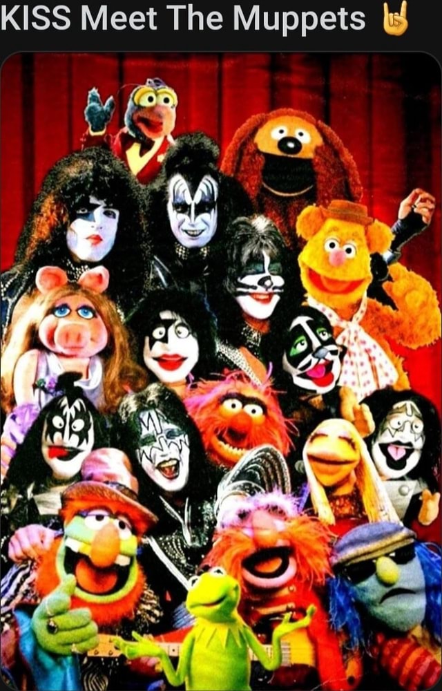 KISS Meet The Muppets - iFunny