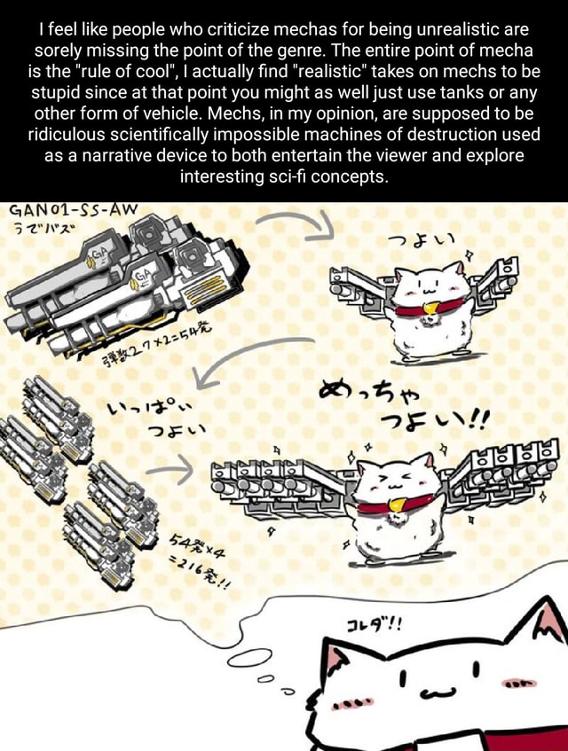 I feel like people who criticize mechas for being unrealistic are ...