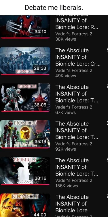Debate me liberal INSANITY of Bionicle Lore: R... Vader's Fortress 2 views The Absolute INSANITY ...