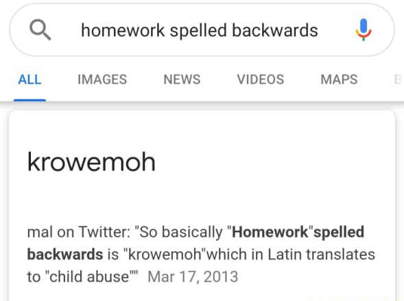 Homework spelled backwards AHAHAHAH - Q homework spelled backwards ALL ...