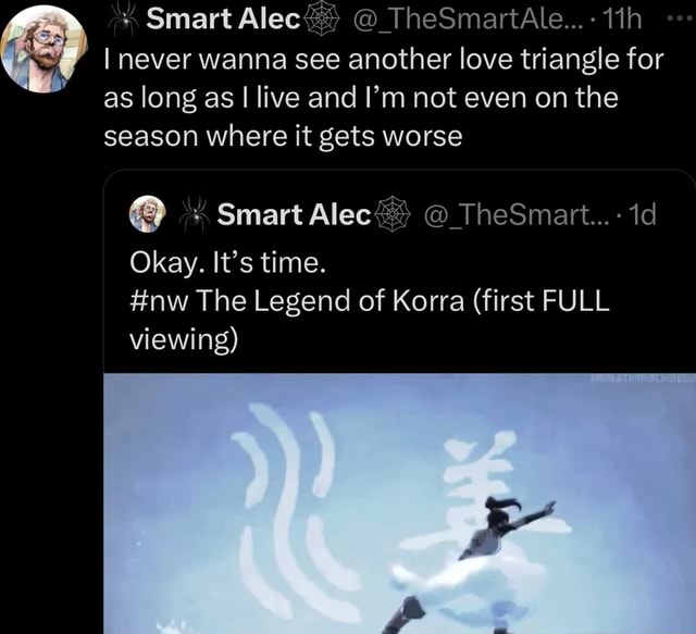 Smart Alec @_TheSmartAle...- I never wanna see another love triangle ...