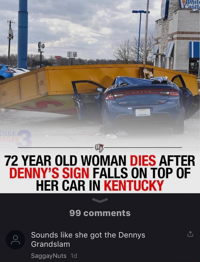 72 YEAR OLD WOMAN DIES AFTER DENNY'S SIGN FALLS ON TOP OF HER CAR IN ...