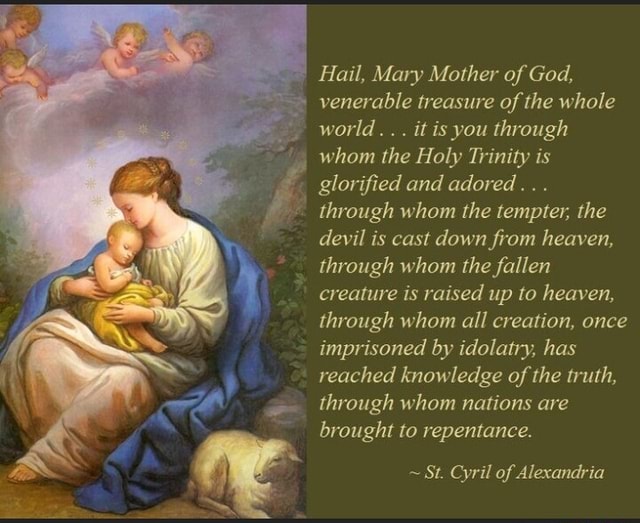 Hail, Mary Mother of God, venerable treasure of the whole world... it ...