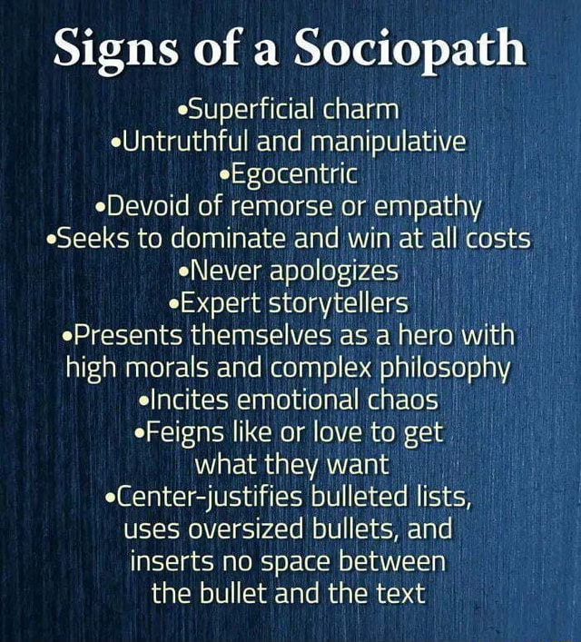 Signs of a Sociopath Superficial charm eUntruthful and manipulative ...