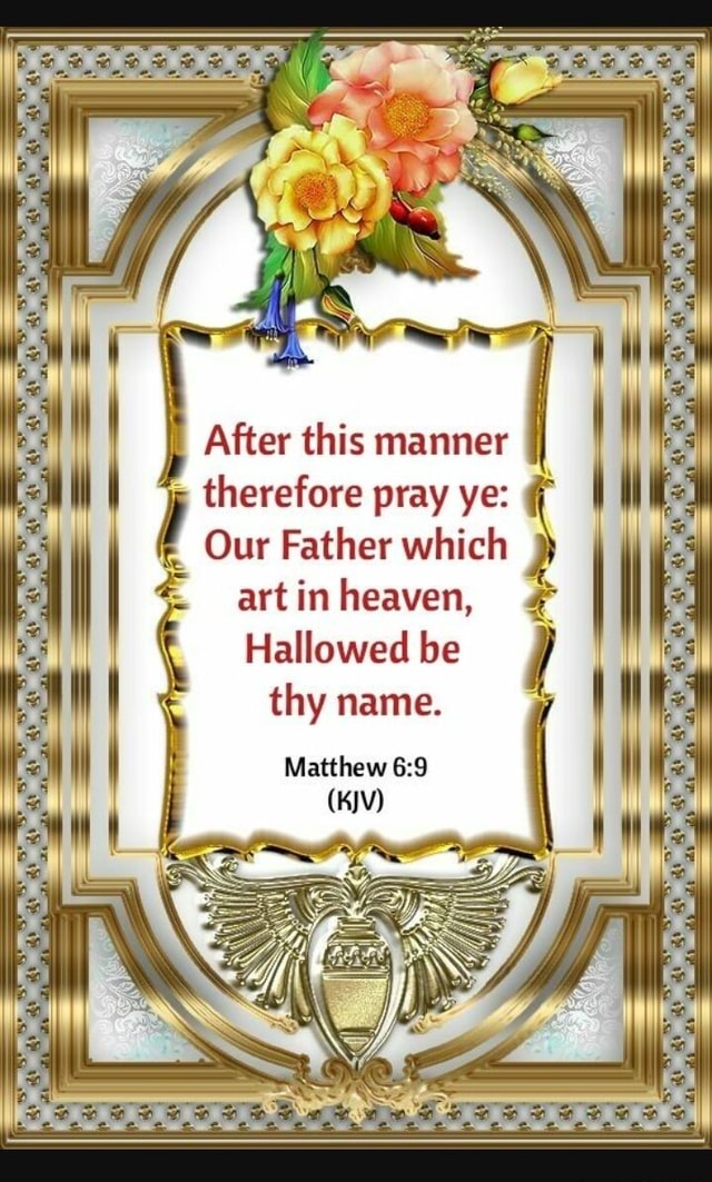 After This Manner Ip Therefore Pray Ye Our Father Which Art In Heaven