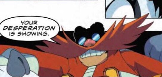 Your DESPERATION IS SHOWING. i) ee - iFunny