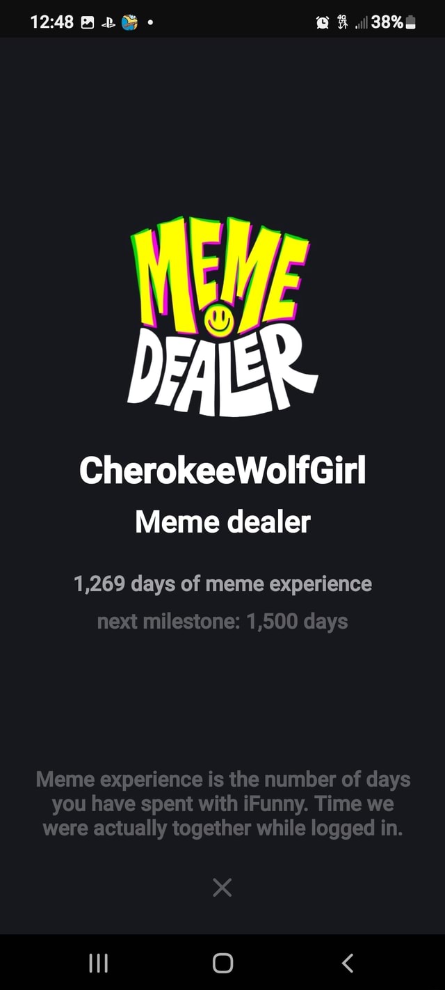 38%. CherokeeWol 'Girl Meme dealer 1,269 days of meme experience next ...