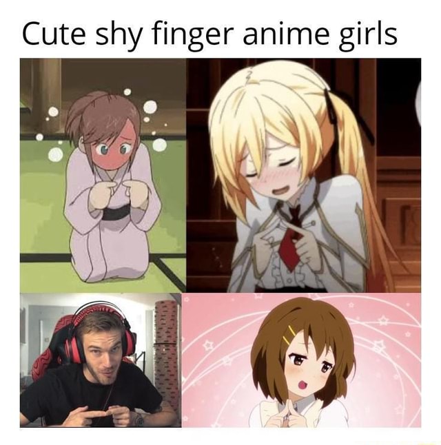 Cute shy finger anime girls girl - iFunny