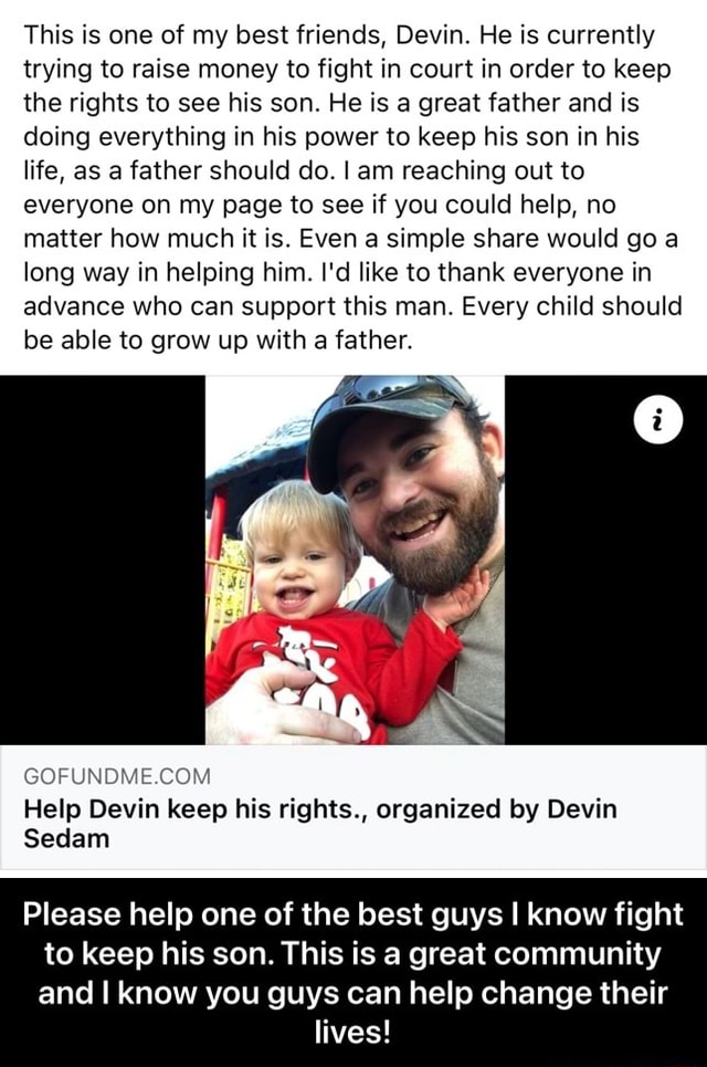 This is one of my best friends, Devin. He is currently trying to raise ...