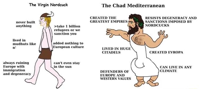 The Virgin Nordcuck never built anything >take 1 billion refugees or we ...