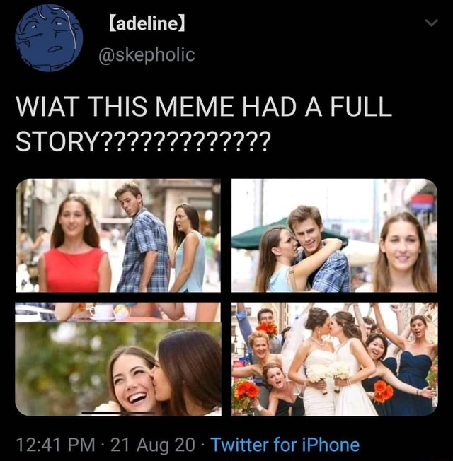[adeline] @skepholic WIAT THIS MEME HAD A FULL PM 21 Aug 20 - Twitter ...