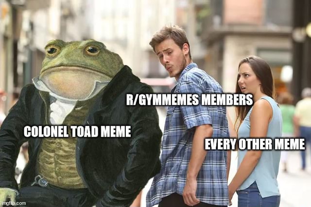 MEMBERS COLONEL TOAD MEME EVERY OTHER MEME - America’s best pics and videos
