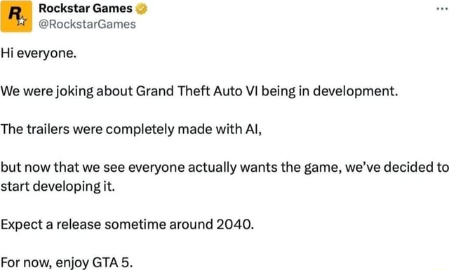 Rockstar Games @RockstarGames Hi everyone. We were joking about Grand ...