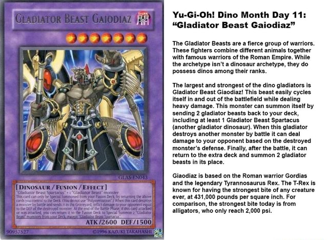 Yu-Gi-Oh! Dino Month Day 11: "Gladiator Beast Gaiodiaz" The Gladiator Beasts are a fierce group ...
