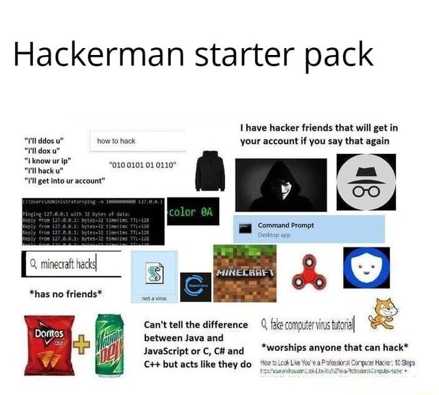 Hackerman starter pack Thave hacker friends that will get in how to ...