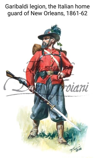 Garibaldi legion, the Italian home guard of New Orleans, 1861-62 - iFunny