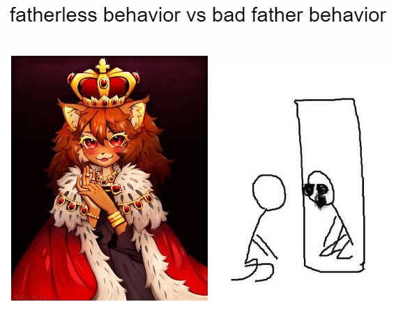 Fatherless behavior vs bad father behavior - iFunny