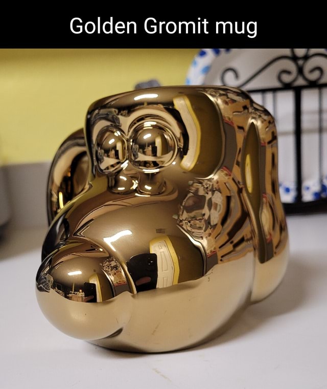 Golden Gromit mug - iFunny