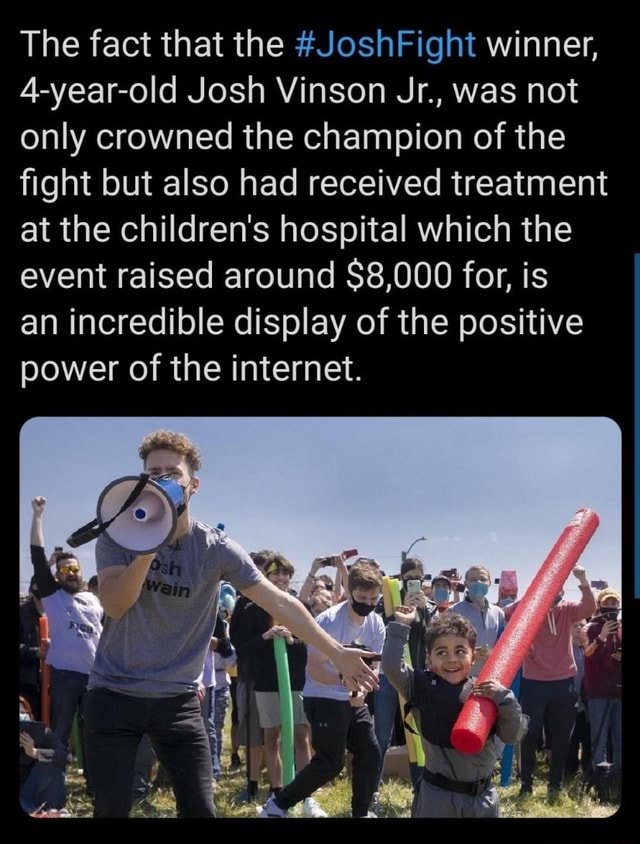 The fact that the #JoshFight winner, 4-year-old Josh Vinson Jr., was ...
