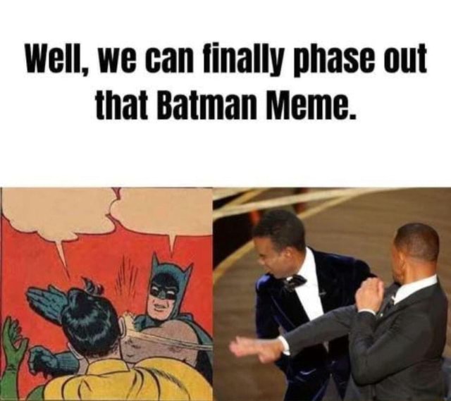 Well, we can finally phase out that Batman Meme. - iFunny