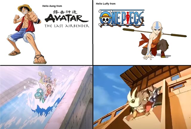 Hello Luffy from Hello Aang from PR AVATAR THE LAST AIRBENDER - iFunny