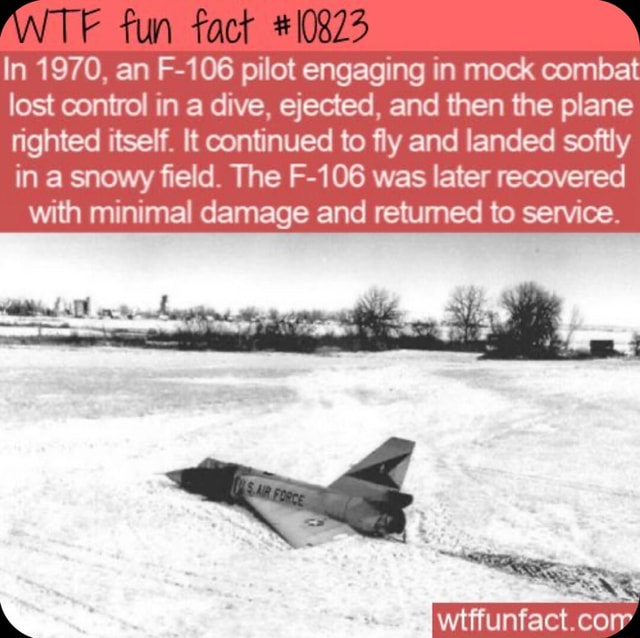 ANTE fun fact #10823 In 1970, an F-106 pilot engaging in mock combat ...