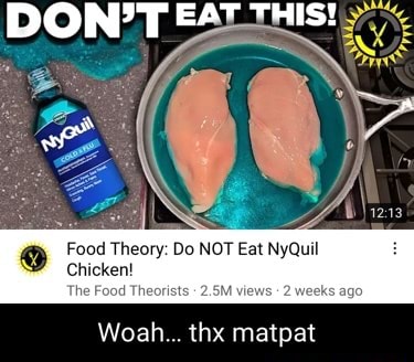 DON'T EAT THIS! Food Theory: Do NOT Eat NyQul Chicken! Woah... thx ...