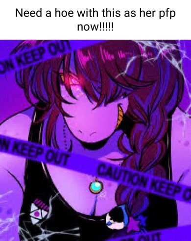Need a hoe with this as her pfp - iFunny