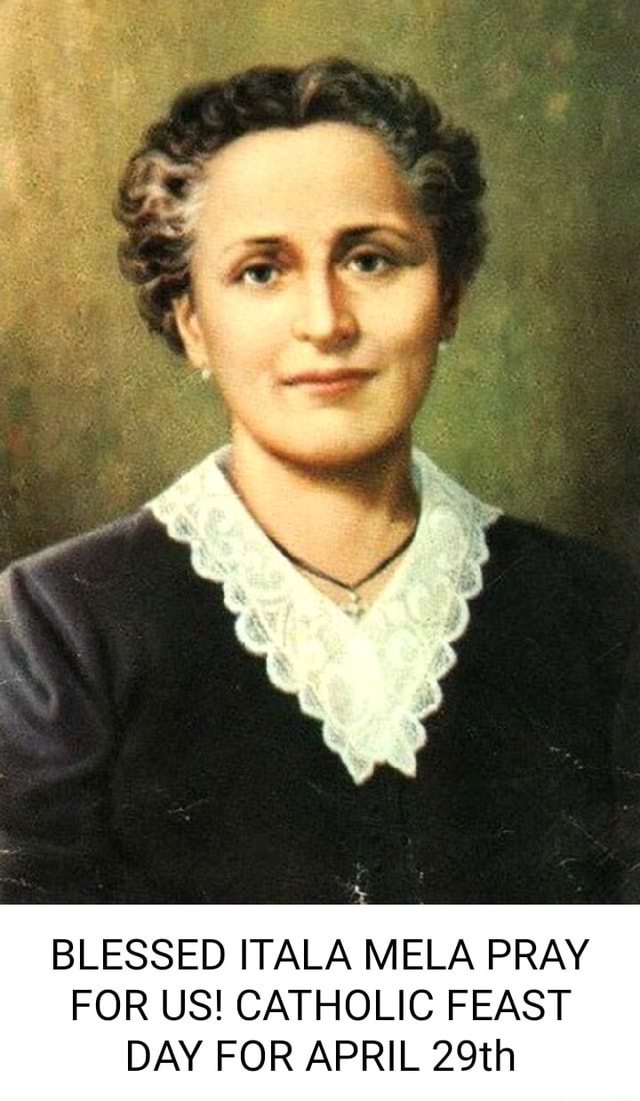 Fer BLESSED ITALA MELA PRAY FOR US! CATHOLIC FEAST DAY FOR APRIL 29th ...