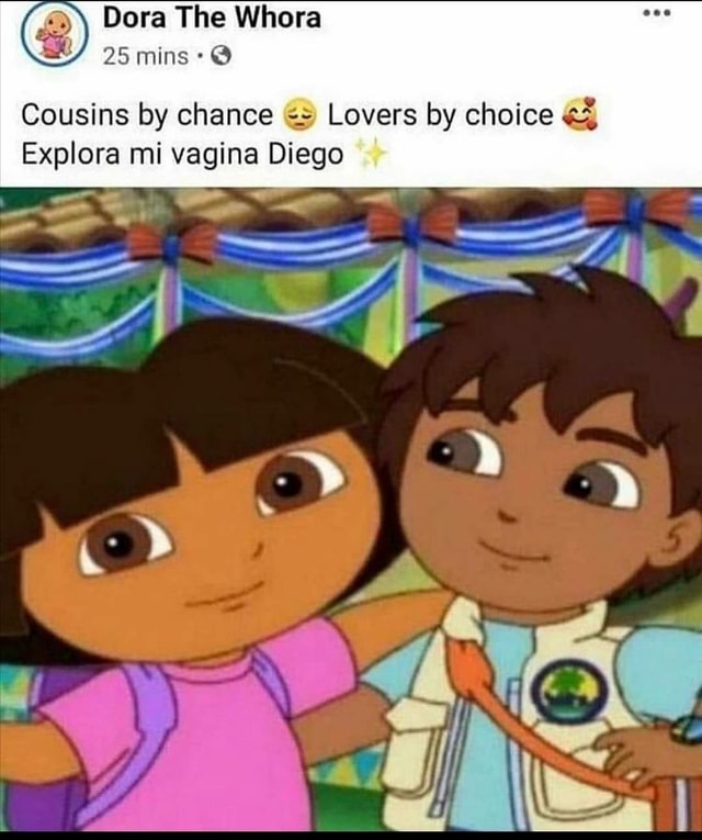 Dora The Whora 25 ming Cousins by chance Lovers by choice Explora mi ...