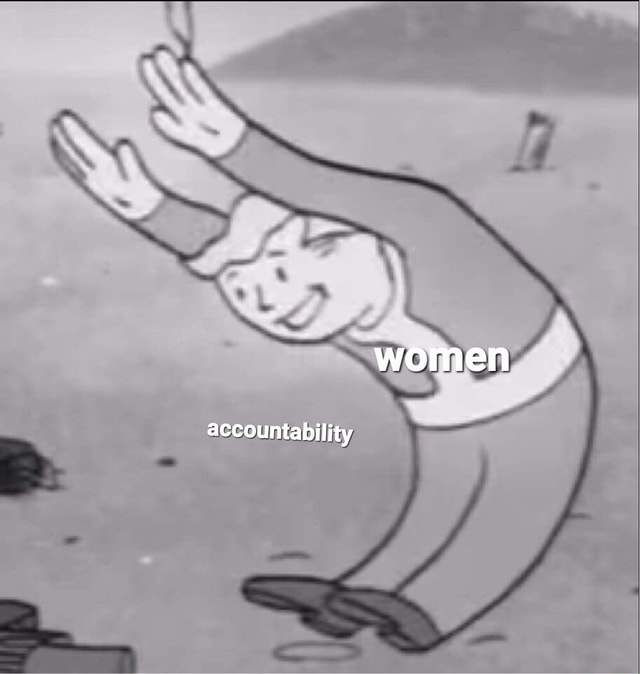 Women accountability - iFunny