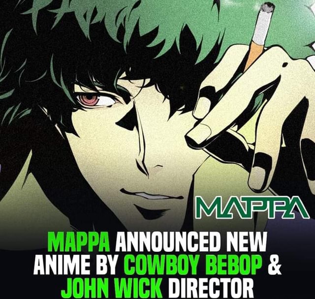 MAPPA ANNOUNCED NEW ANIME BY COWBOY BEBOP & JOHN WICK DIRECTOR - iFunny