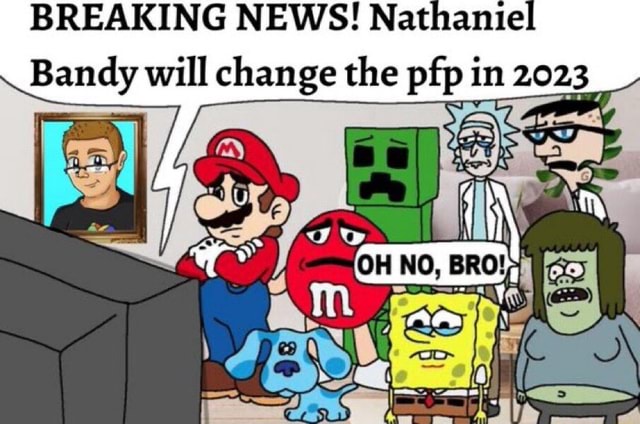BREAKING NEWS! Nathaniel Bandy will change the pfp in 2023 (OH OH NO ...