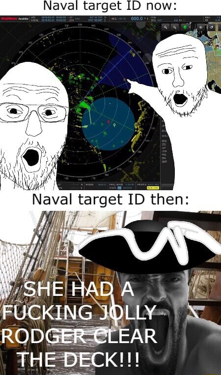 Naval target ID now: Naval target ID then: FUCKING JOLLY RODGER CLEAR ...